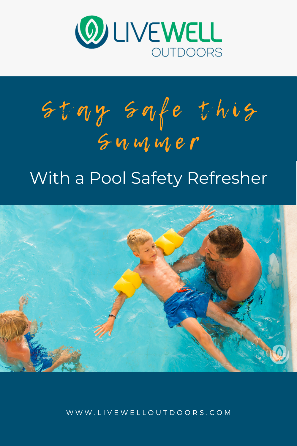 Stay Safe this Summer with a Pool Safety Refresher - Live Well Outdoors