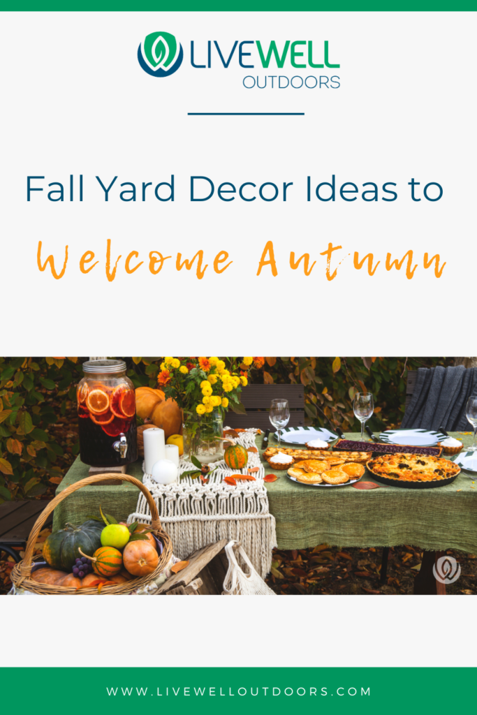 Fall Yard Décor Ideas to Welcome Autumn - Live Well Outdoors
