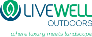 Live Well Outdoors - Where Luxury Meets Landscape